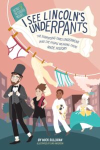 i see lincoln's underpants: the surprising times underwear (and the people wearing them) made history