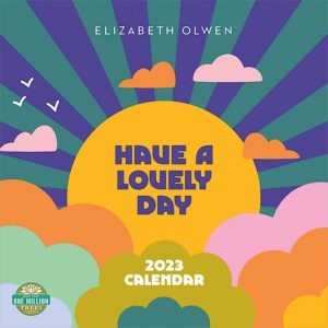 elizabeth olwen 2023 wall calendar: have a lovely day | 12" x 24" open | amber lotus publishing