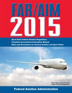 far/aim 2015: federal aviation regulations/aeronautical information manual