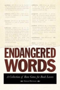 endangered words: a collection of rare gems for word lovers