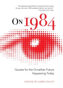 on 1984: quotes for the orwellian future happening today