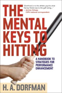 the mental keys to hitting: a handbook of strategies for performance enhancement