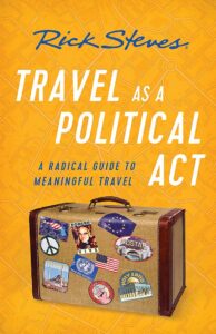 travel as a political act (rick steves)