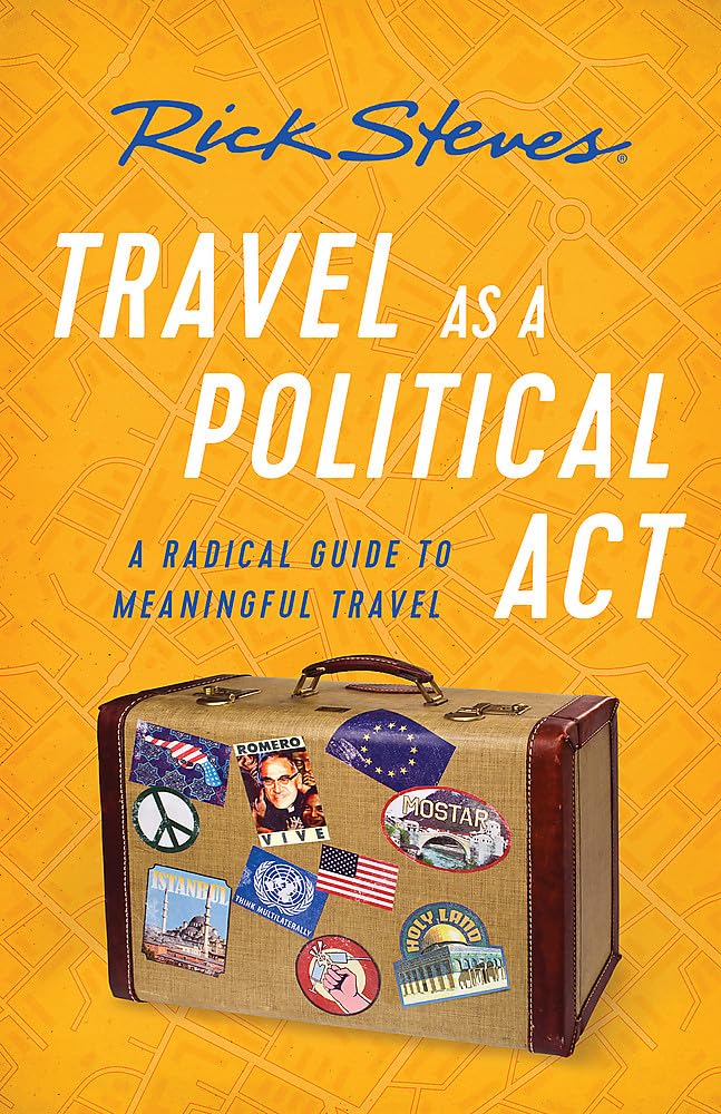 Travel as a Political Act (Rick Steves)