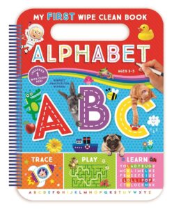 my first wipe-clean: alphabet-teacher-approved activities to help kids trace, write, and learn letters and first words