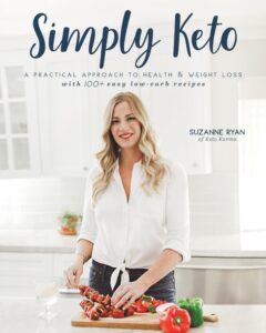 simply keto: a practical approach to health & weight loss with 100+ easy low-carb recipes