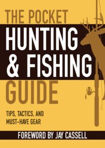 pocket hunting & fishing guide: tips, tactics, and must-have gear (pocket guide)