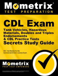 cdl exam secrets - tank vehicles, hazardous materials, doubles and triples endorsements & cdl practice tests study guide: cdl test review for the commercial driver's license exam