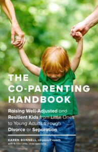 the co-parenting handbook: raising well-adjusted and resilient kids from little ones to young adults through divorce or separation