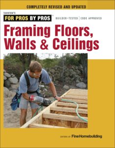 framing floors, walls & ceilings (for pros by pros)