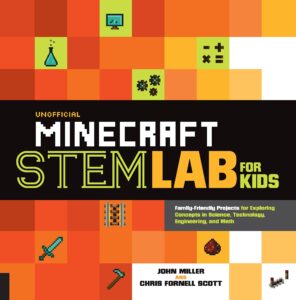 unofficial minecraft stem lab for kids: family-friendly projects for exploring concepts in science, technology, engineering, and math (volume 16) (lab for kids, 16)