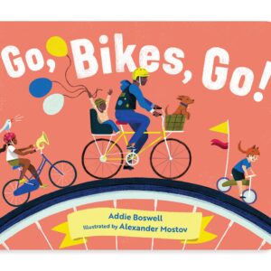 Go, Bikes, Go!: Bike books for toddlers 1-3