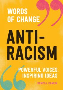 anti-racism (words of change series): powerful voices, inspiring ideas