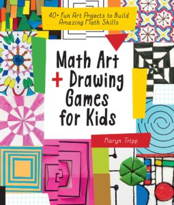 math art and drawing games for kids: 40+ fun art projects to build amazing math skills