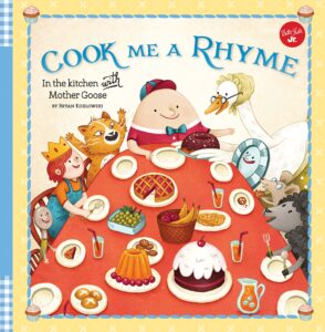 cook me a rhyme: in the kitchen with mother goose