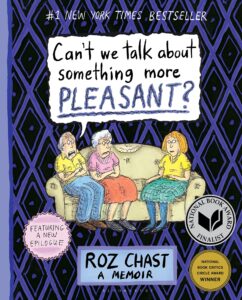 can't we talk about something more pleasant?: a memoir