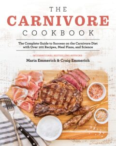 the carnivore cookbook: the complete guide to success on the carnivore diet with over 100 recipes, meal plans, and science