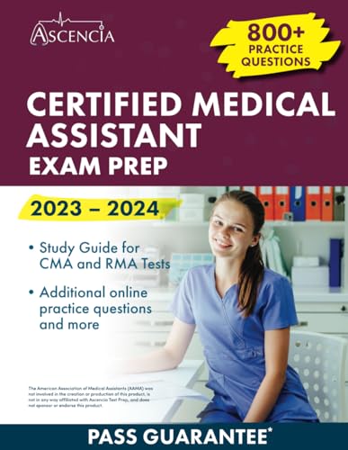 Certified Medical Assistant Exam Prep 2023-2024: 800+ Practice Questions, Study Guide for CMA and RMA Tests