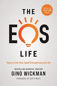 the eos life: how to live your ideal entrepreneurial life (the traction library)