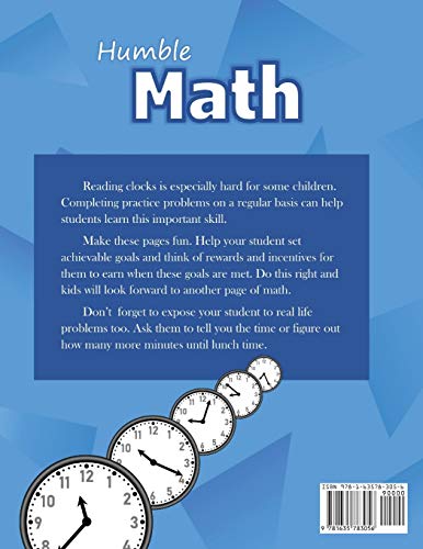 Humble Math – 100 Days of Telling the Time – Practice Reading Clocks: Ages 7-9, Reproducible Math Drills with Answers: Clocks, Hours, Quarter Hours, Five Minutes, Minutes, Word Problems