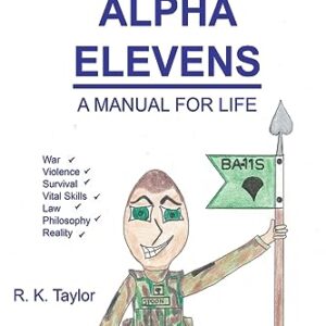 Bravo Alpha Elevens: A Manual For Life