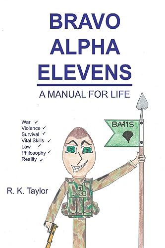 Bravo Alpha Elevens: A Manual For Life