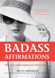 badass affirmations: the wit and wisdom of wild women