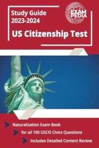 us citizenship test study guide 2023 and 2024: naturalization exam book for all 100 uscis civics questions [includes detailed content review]