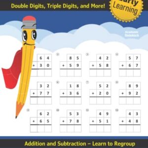 Double Digit Addition and Subtraction: 100 Practice Pages - Add and Subtract - Double Digit, Triple Digit, and More - 2 Digit - 3 Digit - Multi Digit ... 2nd, 3rd Grade) (Ages 7-9) - Math Workbook