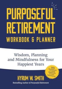 purposeful retirement workbook & planner: wisdom, planning and mindfulness for your happiest years (retirement gift for women)