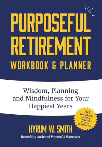 Purposeful Retirement Workbook & Planner: Wisdom, Planning and Mindfulness for Your Happiest Years (Retirement gift for women)