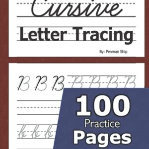 Cursive Letter Tracing: 100 Practice Pages - Letters and Words - Beginning Cursive Writing For Children - Kids Handwriting Practice Workbook - Learning Cursive