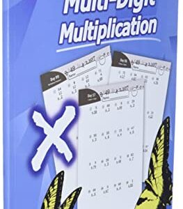 Humble Math - 100 Days of Multi-Digit Multiplication: Ages 10-13: Multiplying Large Numbers with Answer Key - Reproducible Pages - Multiply Big Long Problems - 2 and 3 digit Workbook