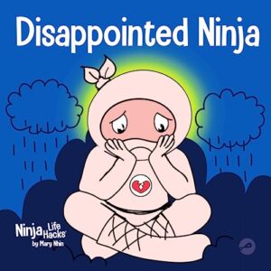 disappointed ninja: a social, emotional children’s book about good sportsmanship and dealing with disappointment (ninja life hacks)