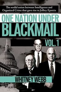 one nation under blackmail - vol. 1: the sordid union between intelligence and crime that gave rise to jeffrey epstein, vol.1