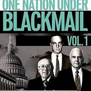 One Nation Under Blackmail - Vol. 1: The Sordid Union Between Intelligence and Crime that Gave Rise to Jeffrey Epstein, VOL.1