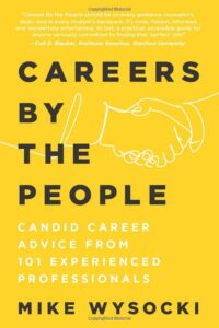 careers by the people: candid career advice from 101 experienced professionals