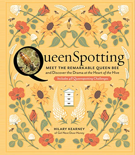 QueenSpotting: Meet the Remarkable Queen Bee and Discover the Drama at the Heart of the Hive; Includes 48 Queenspotting Challenges