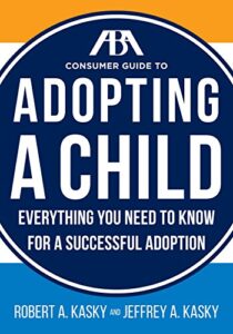 the aba consumer guide to adopting a child: everything you need to know for a successful adoption