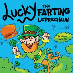 lucky the farting leprechaun: a funny kid's picture book about a leprechaun who farts and escapes a trap, perfect st. patrick's day gift for boys and girls (farting adventures)