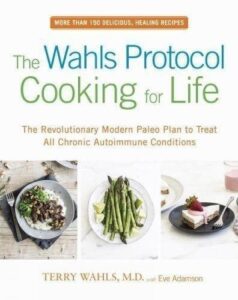 the wahls protocol cooking for life: the revolutionary modern paleo plan to treat all chronic autoimmune conditions