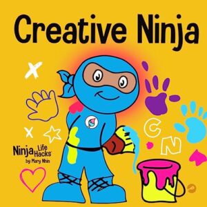 creative ninja: a steam book for kids about developing creativity (ninja life hacks)