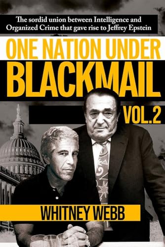 One Nation Under Blackmail – Vol. 2: The Sordid Union Between Intelligence and Organized Crime that Gave Rise to Jeffrey Epstein Vol. 2 (2)