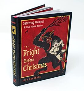 the fright before christmas: surviving krampus and other yuletide monsters, witches, and ghosts