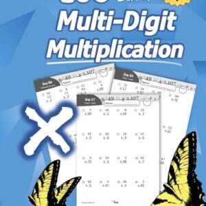 Humble Math - 100 Days of Multi-Digit Multiplication: Ages 10-13: Multiplying Large Numbers with Answer Key - Reproducible Pages - Multiply Big Long Problems - 2 and 3 digit Workbook