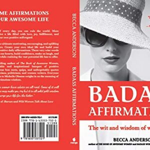 Badass Affirmations: The Wit and Wisdom of Wild Women