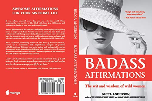 Badass Affirmations: The Wit and Wisdom of Wild Women