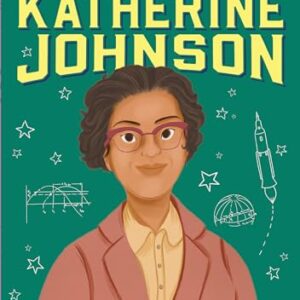 The Story of Katherine Johnson: An Inspiring Biography for Young Readers (The Story of Biographies)