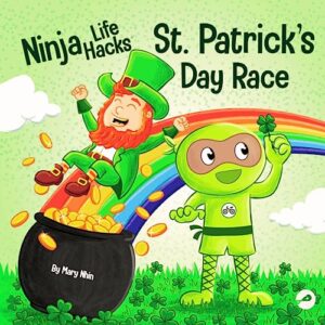 ninja life hacks st. patrick's day race: a rhyming children's book about a st. patty's day race, leprechaun and a lucky four-leaf clover