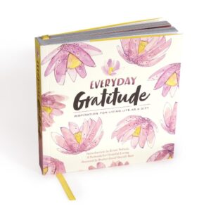 Everyday Gratitude: Inspiration for Living Life as a Gift